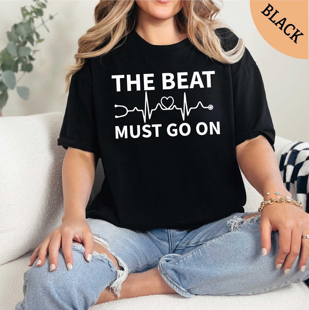 The Beat Goes on Shirt, Cardiology Heartbeat Shirt, Awareness Sweat ...