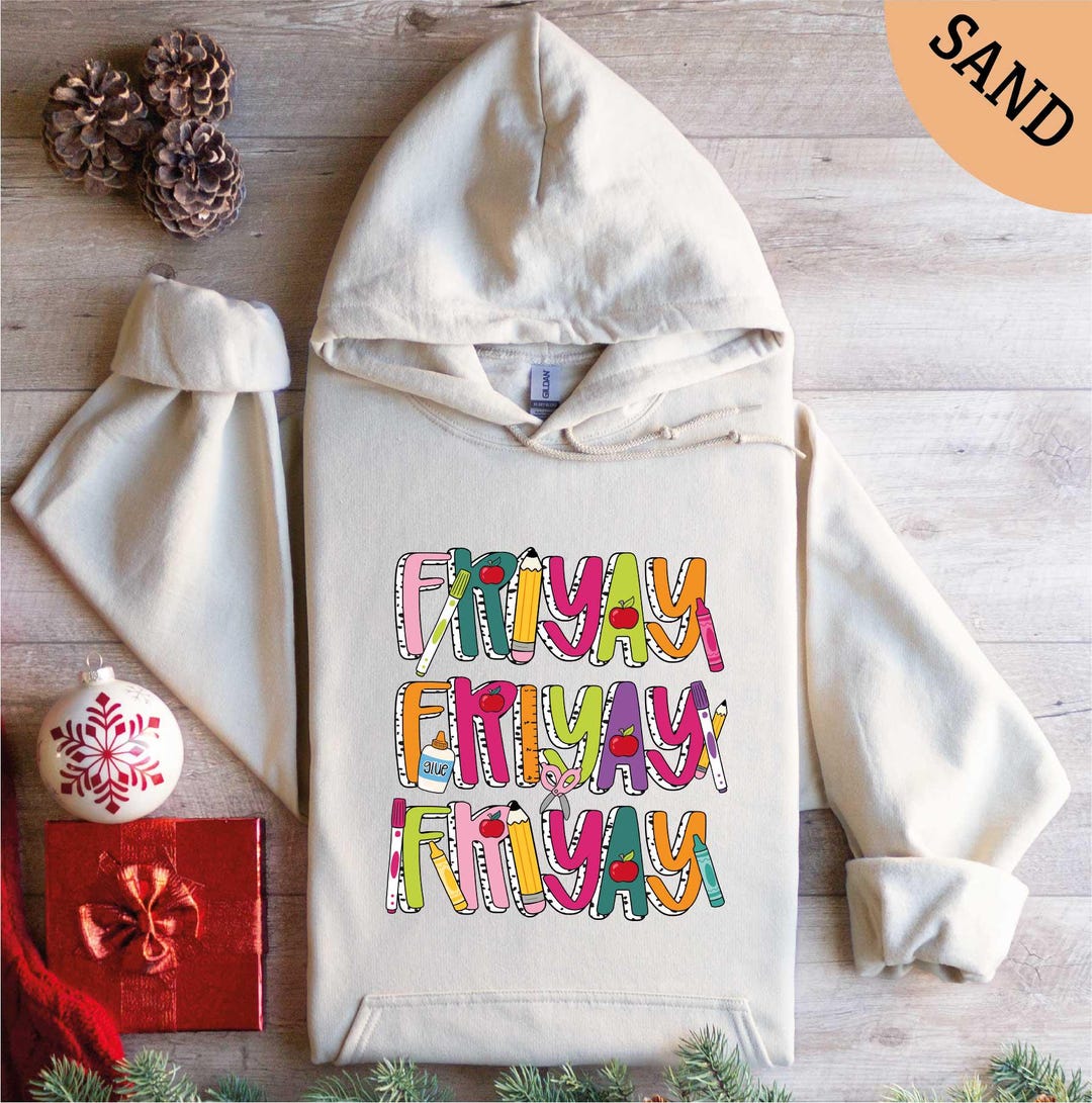 Happy Friyay Hoodie, Gift for Teacher Sweatshirt, Friday Vibes Sweatshirt, Fun Weekend Shirt ...