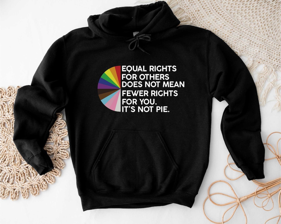 Equal Rights for Others Does Not Mean Fewer Rights for You Sweatshirt ...