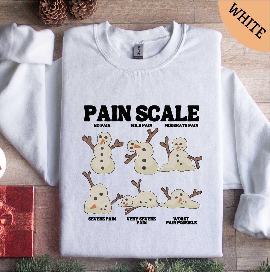 Pain Scale Snowman Christmas Sweatshirt, Pain Scale Pain Assessment ...
