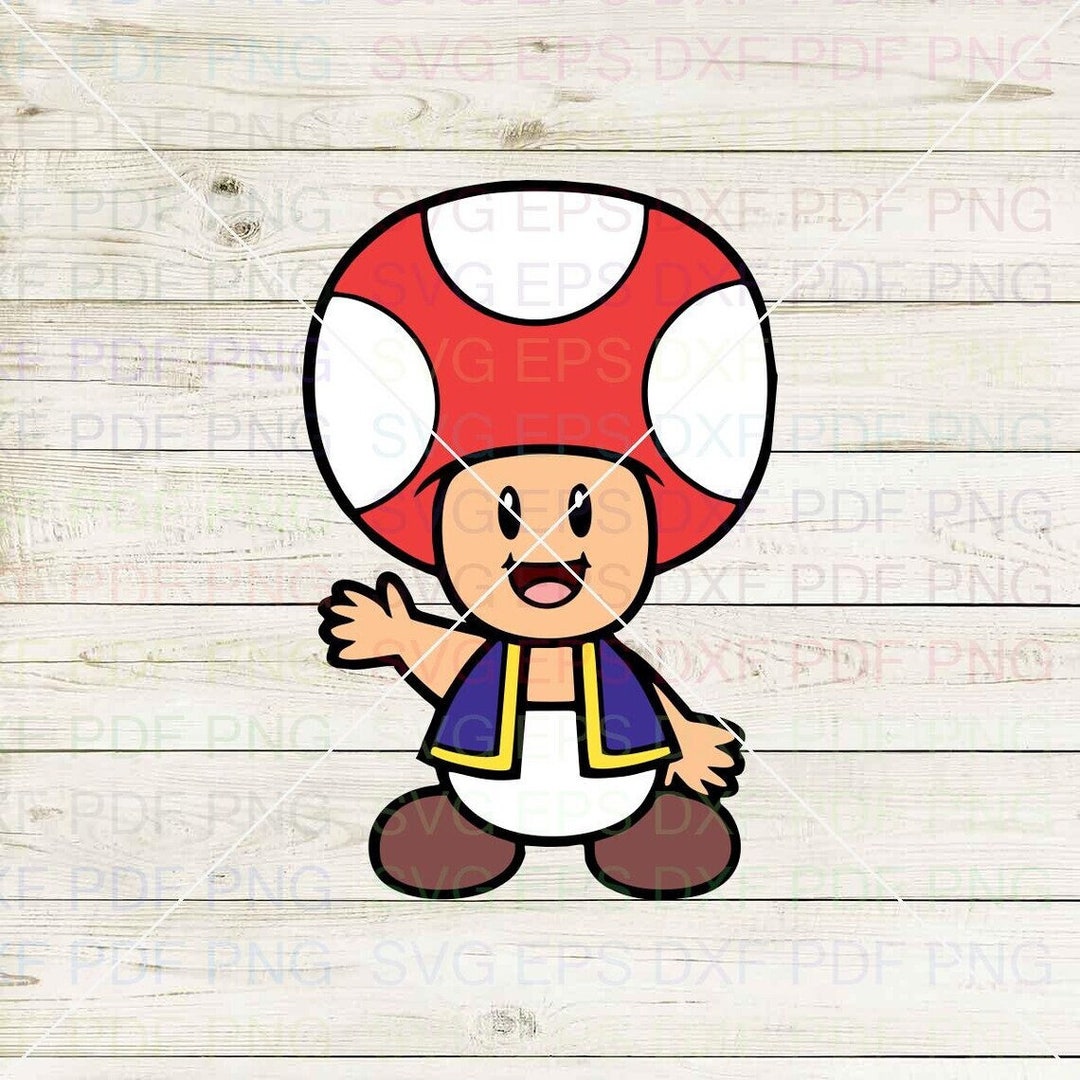 Toad_super_mario_016 Svg Dxf Eps Pdf Png, Cricut, Cutting File, Vector ...
