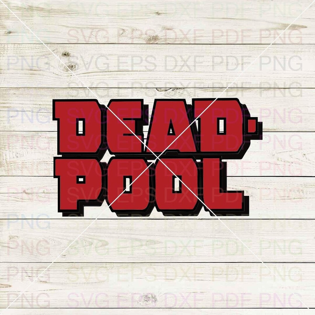 Deadpool_058 Svg Dxf Eps Pdf Png, Cricut, Cutting File, Vector, Clipart ...