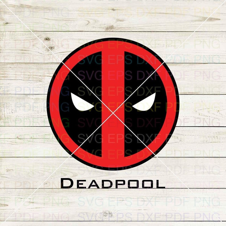 Deadpool_svg Svg Dxf Eps Pdf Png, Cricut, Cutting File, Vector, Clipart ...