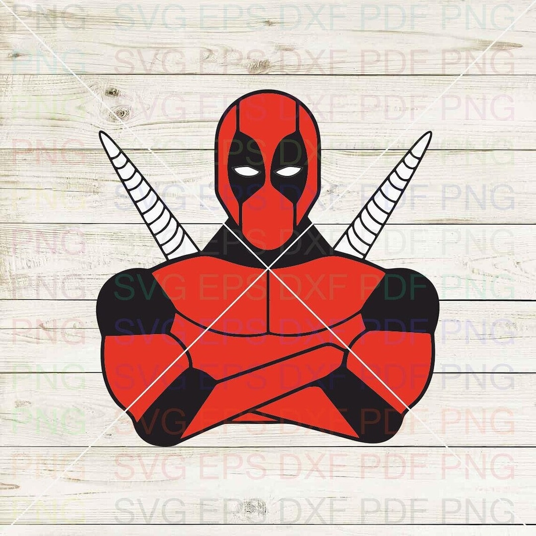 Deadpool_032 Svg Dxf Eps Pdf Png, Cricut, Cutting File, Vector, Clipart ...