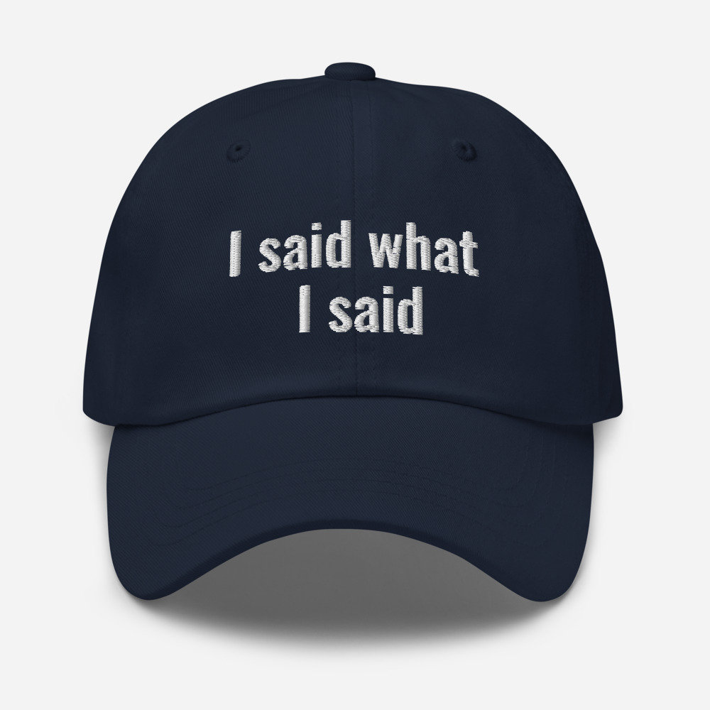 I Said What I Said Hat, Nene Leakes, RHOA, Real Housewives Dad Hat - Etsy