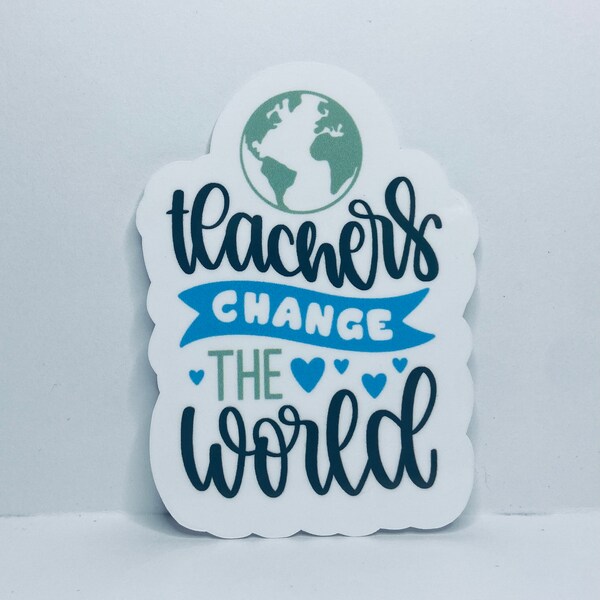 Teachers Change the World Sticker - Etsy