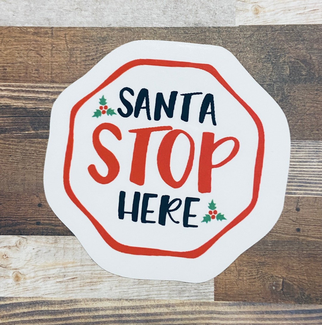Santa Stop Here Sticker - Etsy