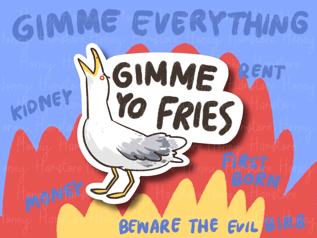 Gimme Yo Fries | Funny Sticker | Seagull Sticker | Gifts Under 10 ...