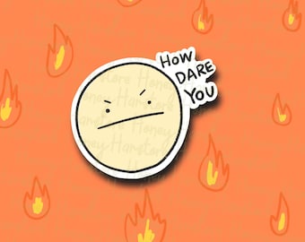 How Dare You Sticker - Etsy