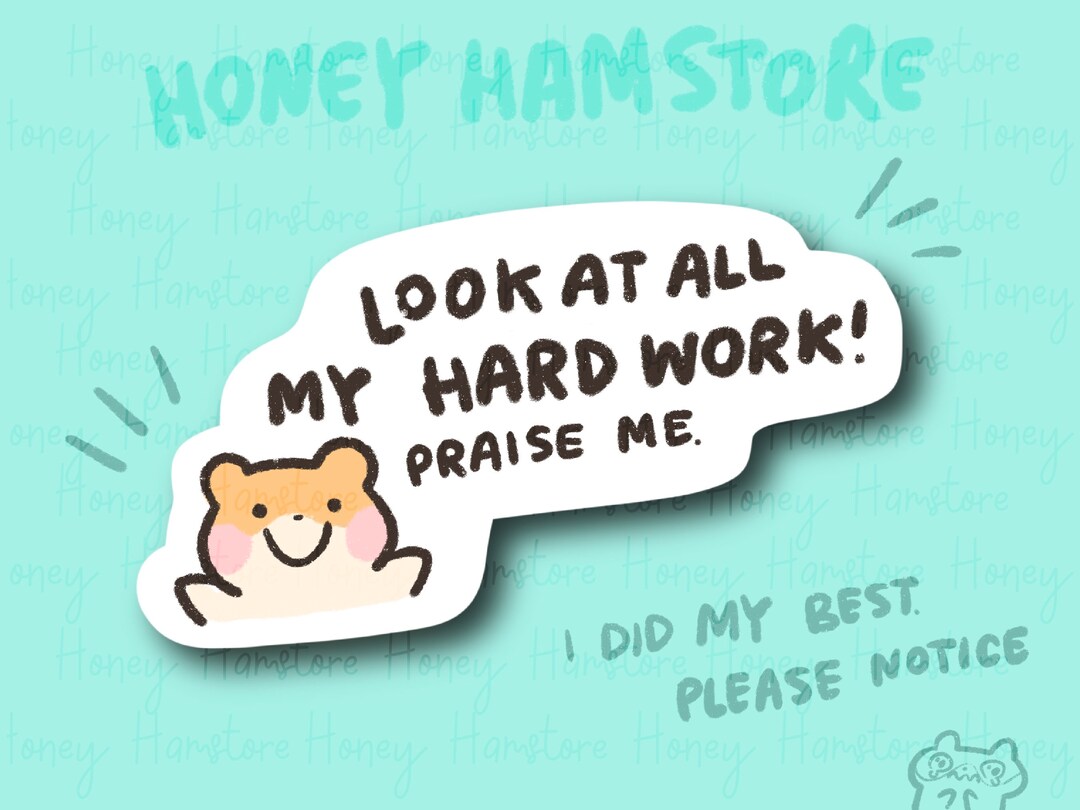 Look at All My Hard Work | Funny Sticker | Gifts Under 10 | Water ...