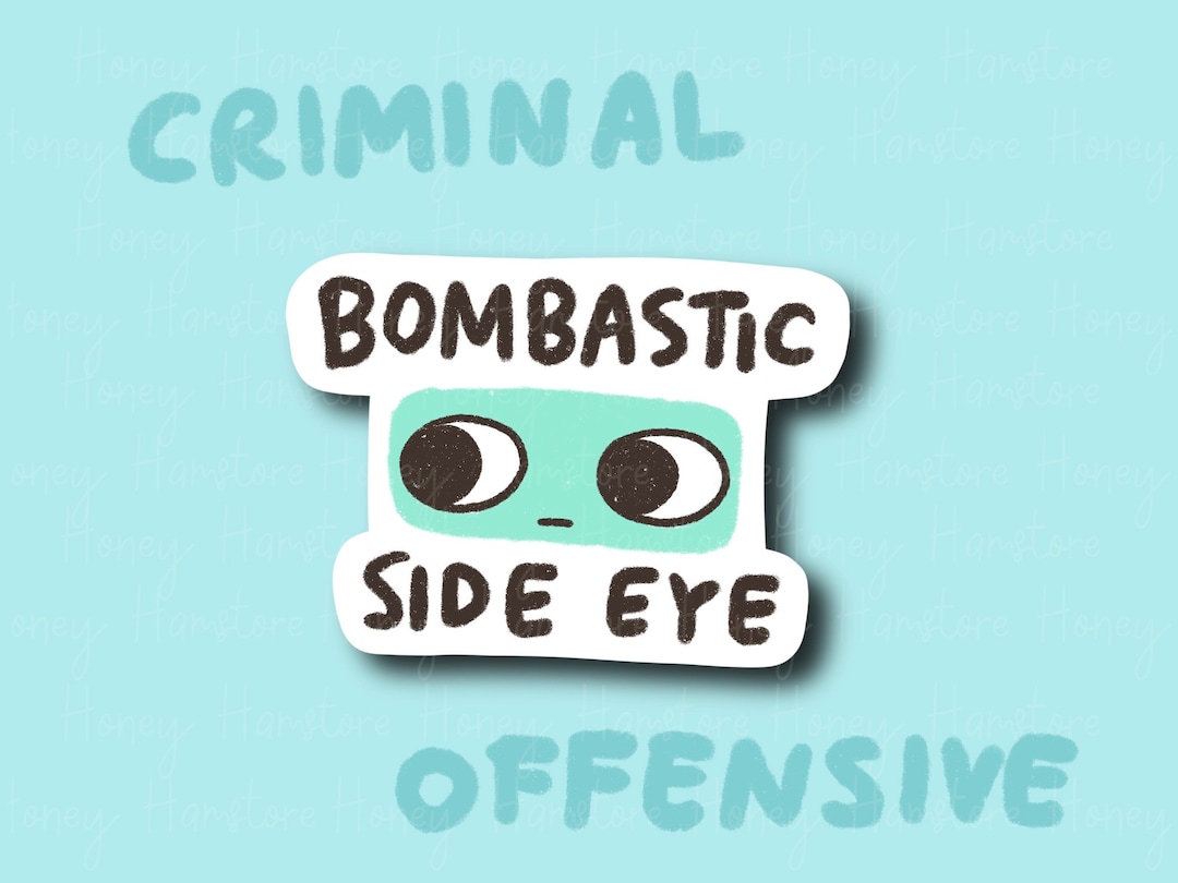 Bombastic Side Eye | Funny Sticker | Gifts Under 10 | Water Resistant ...