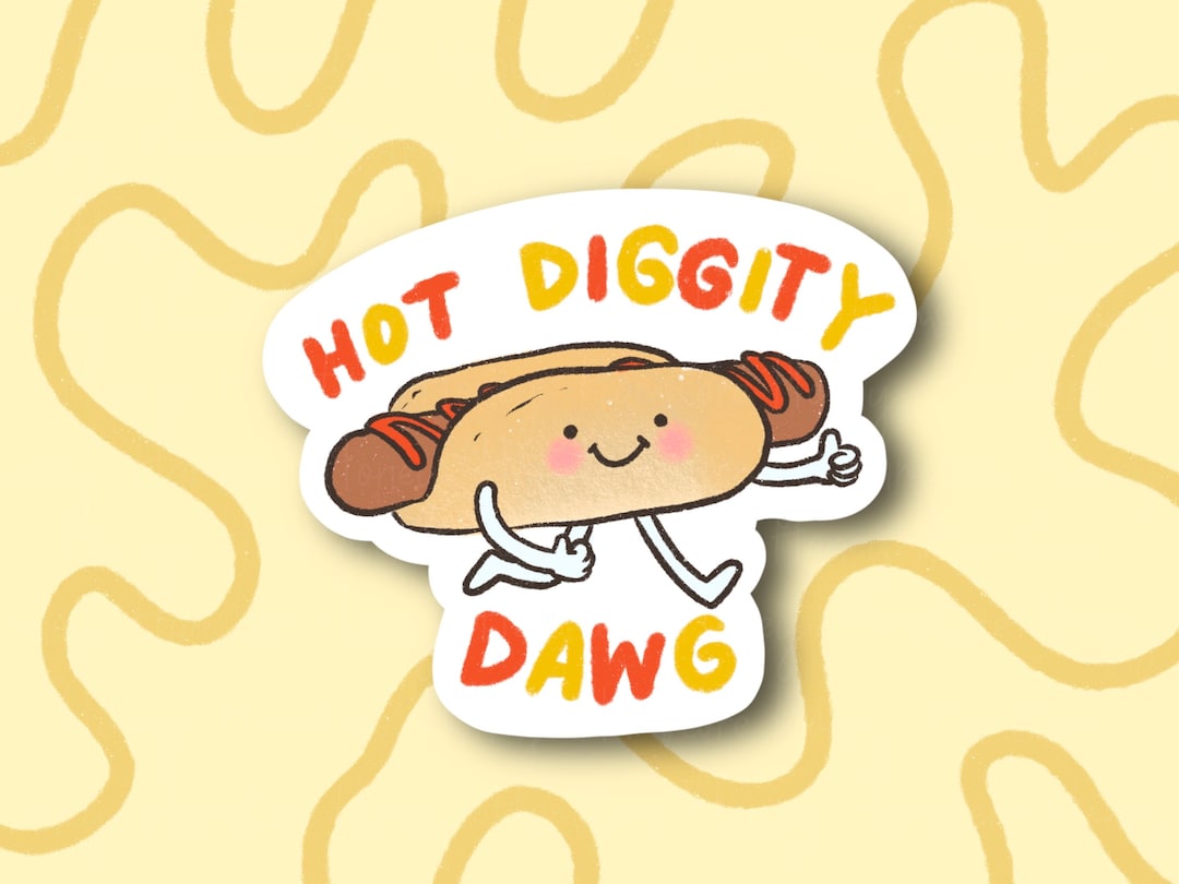 Hot Diggity Dawg | Funny Joke Sticker | Gifts Under 10 | Water ...