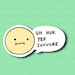 Uh Huh. Yep. Suuuure | Funny Emoji Emote Face Sticker | Gifts Under 10 ...