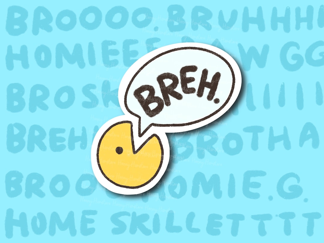 Breh Sticker | Funny Sticker | Gifts Under 10 | Water Resistant Sticker ...
