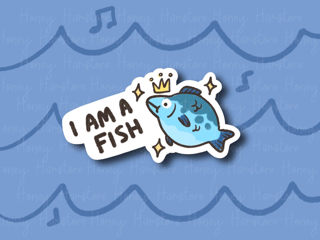 I Am A Fish Meme Pet | Funny Cute Sticker | Gifts Under 10 | Water ...
