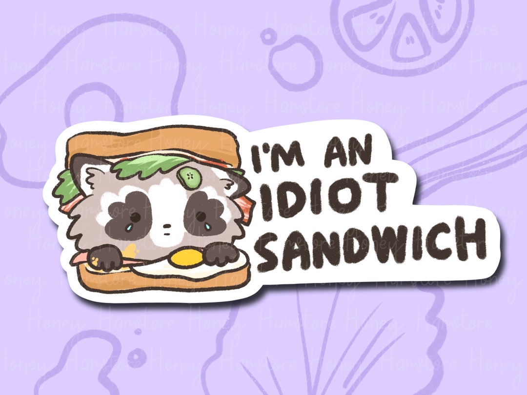 I'm an Idiot Sandwich | Funny Sticker | Possum Sticker | Gifts Under 10 | Water Resistant | Cute ...