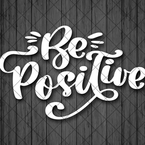Be Positive Vinyl Decal Sticker Motivational Decal, Inspirational Wall ...