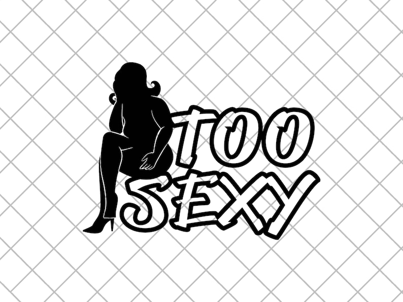 Too Sexy Big Thick Chick Vinyl Decal Sticker Car Decal Truck Etsy
