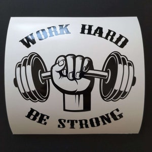 Work Hard Be Strong. Motivational Gym Decal, Dumbbell Vinyl Decal ...