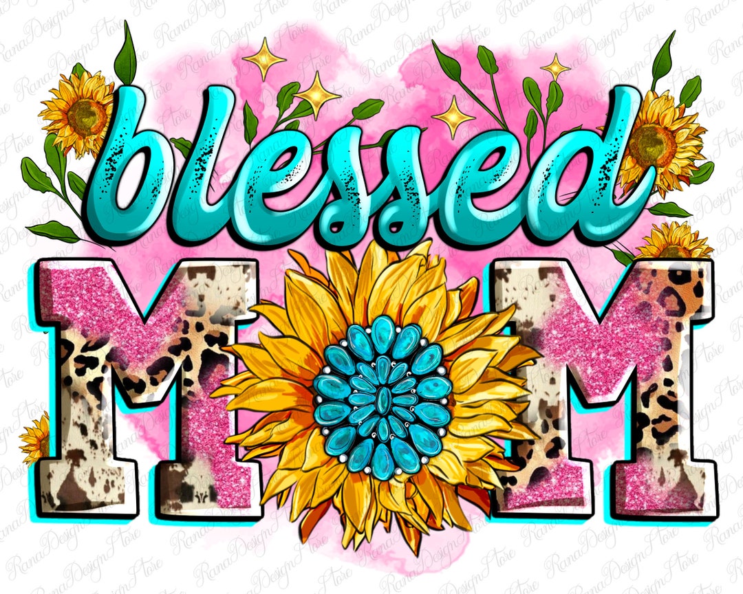 Blessed Mom Png Sublimation Design Download, Christian Png, Sunflowers ...
