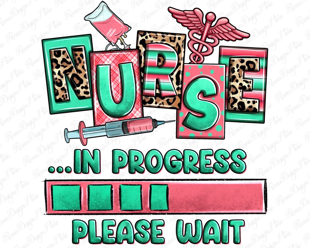 Nurse in Progress Please Wait Png Sublimation Design Download, Nurse ...