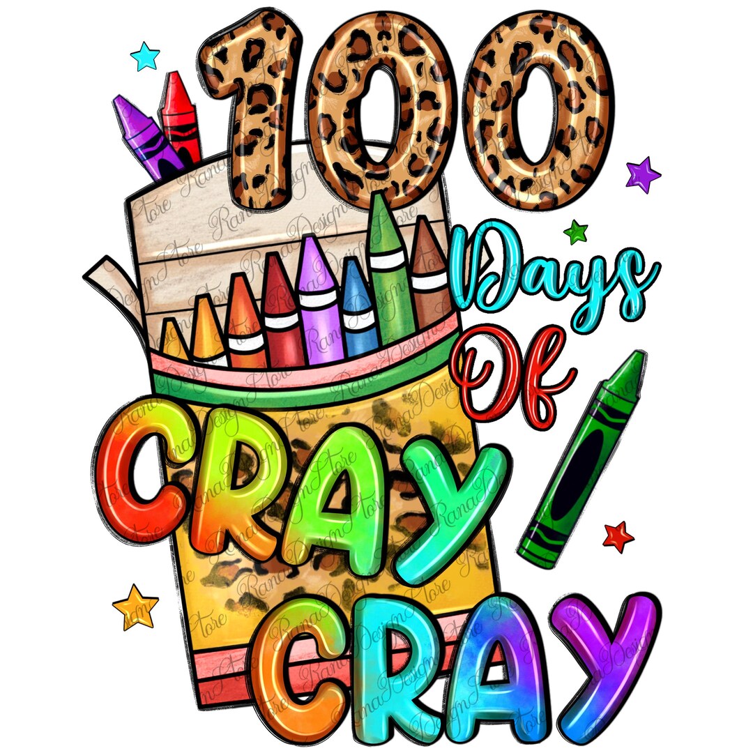100 Days of Cray Cray Png Sublimation Design Download, School Png, Back ...