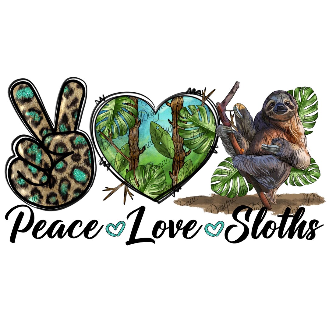Peace Love Sloths Png Sublimation Design Download, Cute Sloth Png, Hand ...