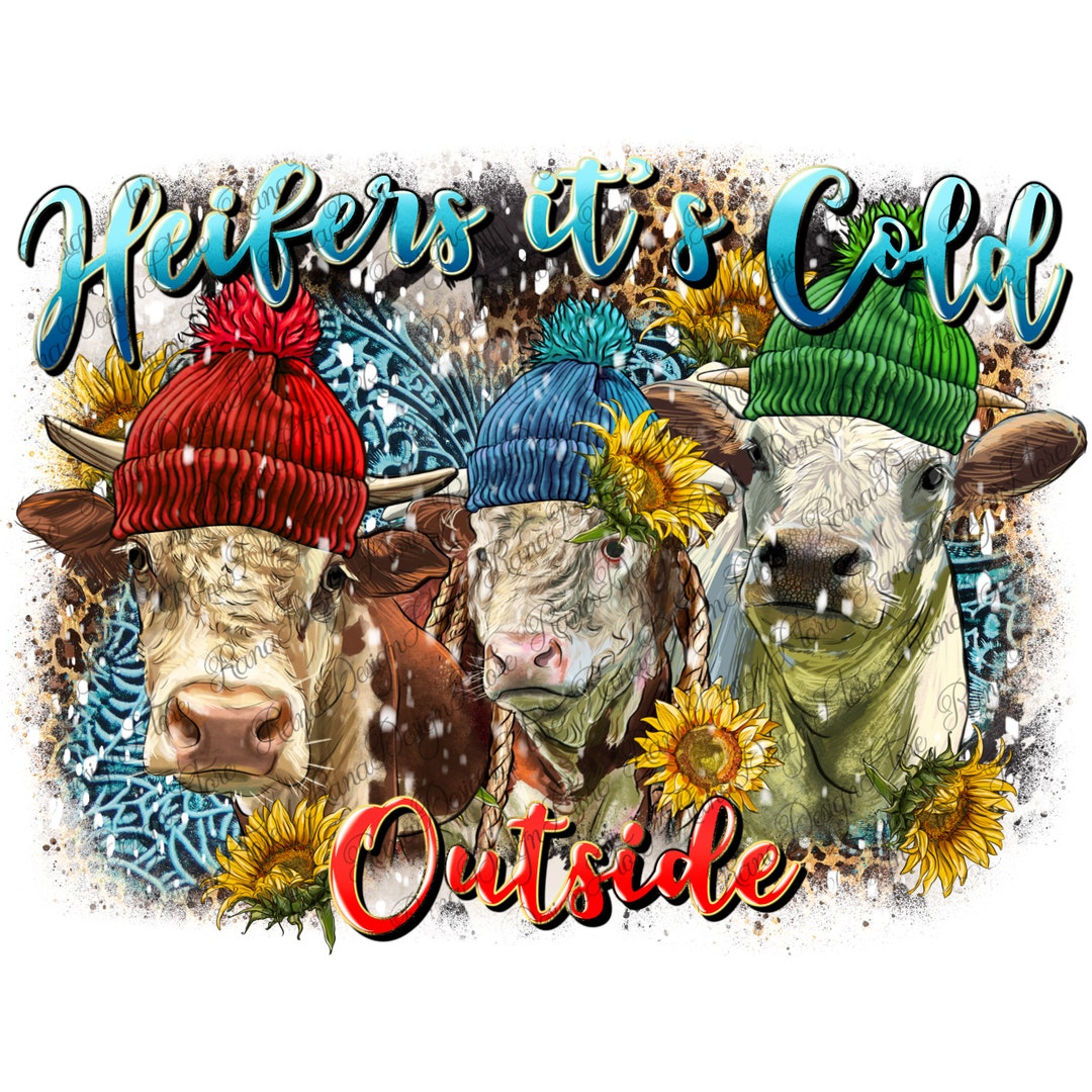 Heifers It's Cold Outside Png Sublimation Design Download, Winter Vibes ...