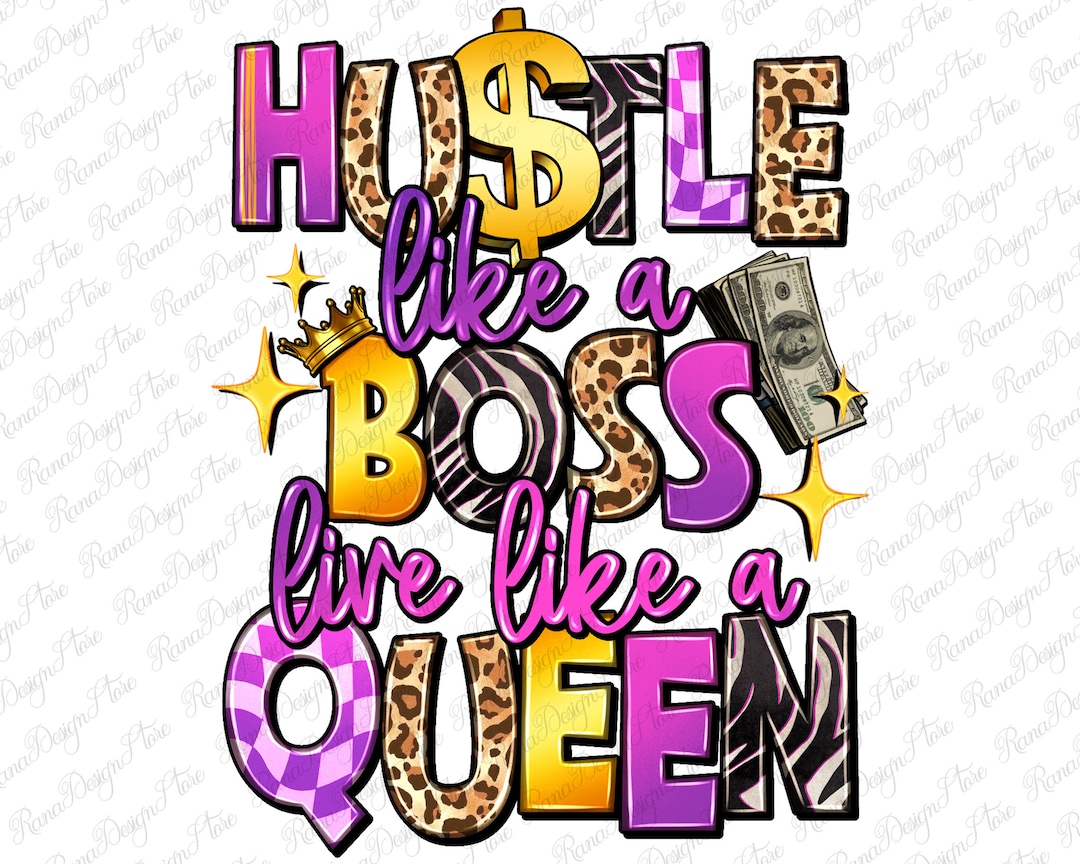 Hustle Like a Boss Live Like a Queen Png Sublimation Design Download ...