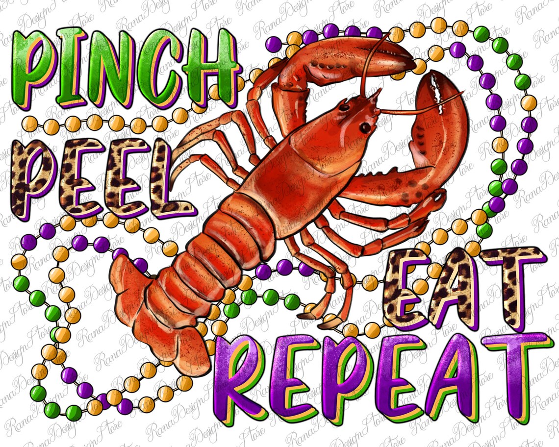 Pinch Peel Eat Repeat Crawfish Png Sublimation Design, Mardi Gras Png ...