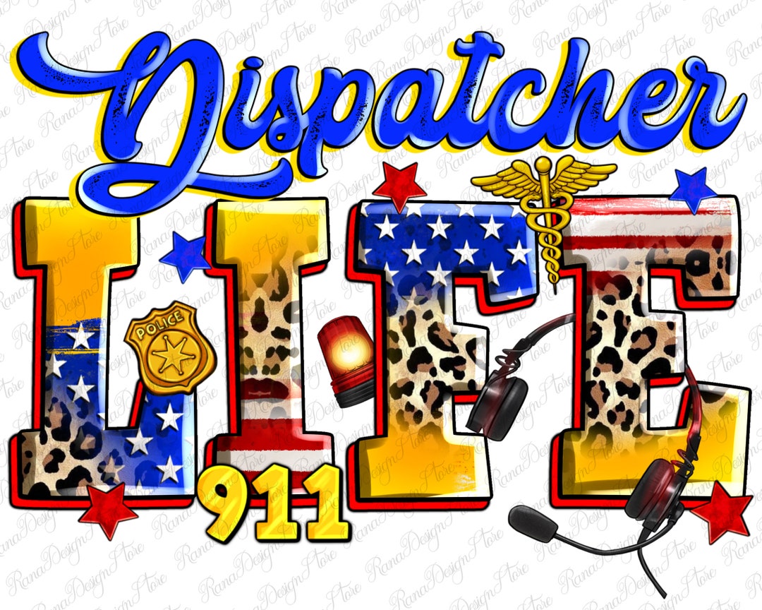 Dispatcher Life Png Sublimate Designs Download, Emergency Dispatcher ...