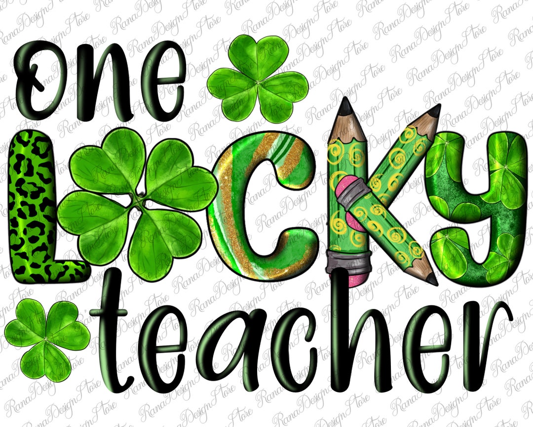 Saint Patricks One Lucky Teacher Png, Saint Patricks Png, Lucky Png, St ...