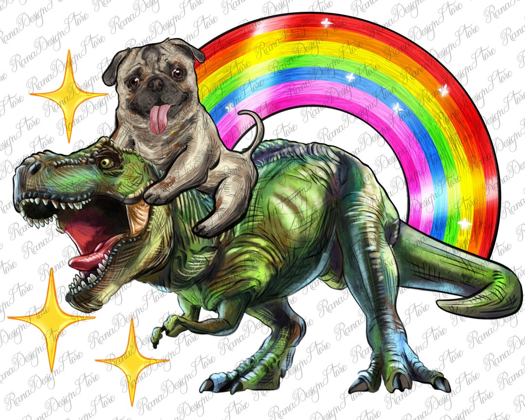 Pug Riding T-rex Dinosaur Rainbow Sublimation Design, Pug and T-rex Png ...