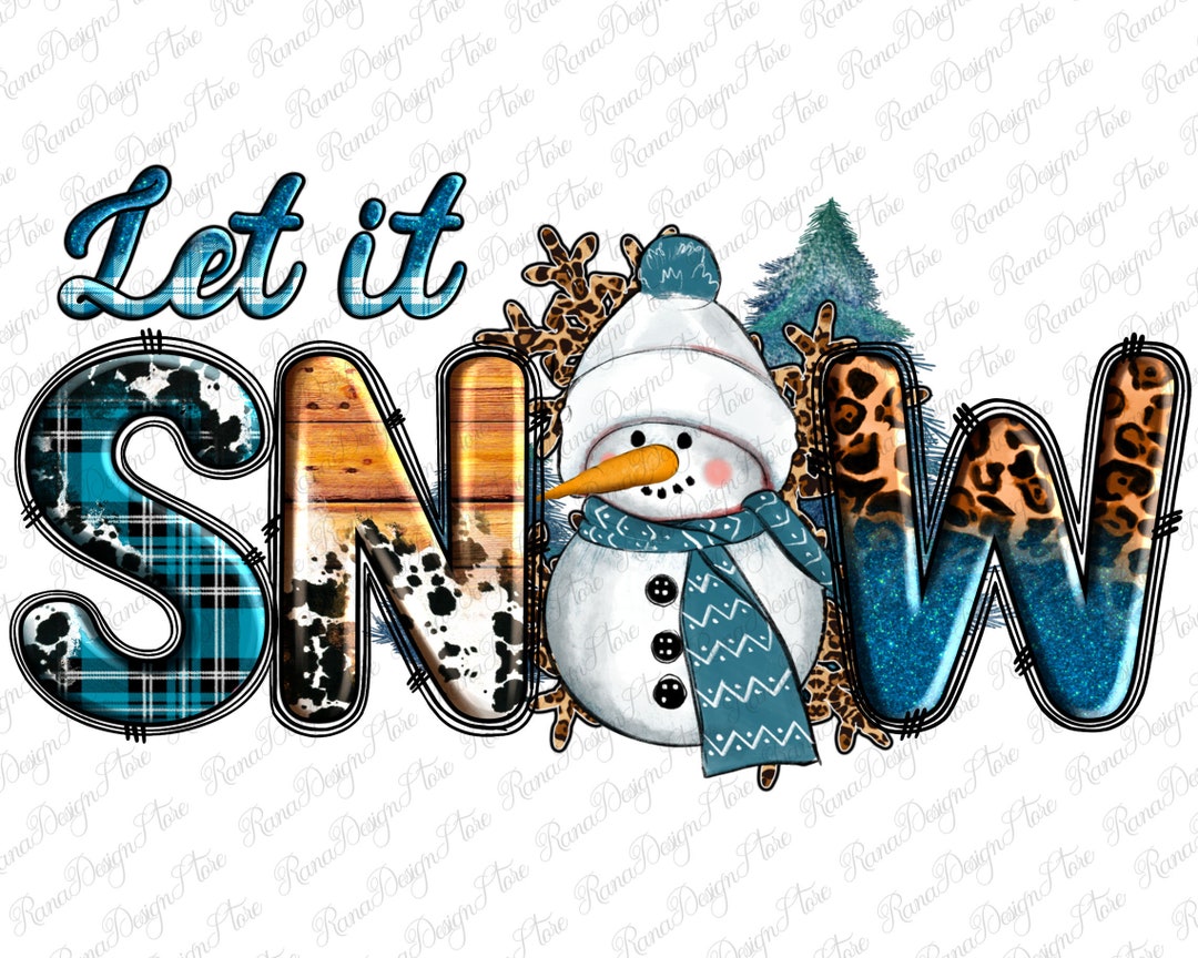 Let It Snow Snowman Png Sublimation Design, Winter Clipart, Snowman Png ...