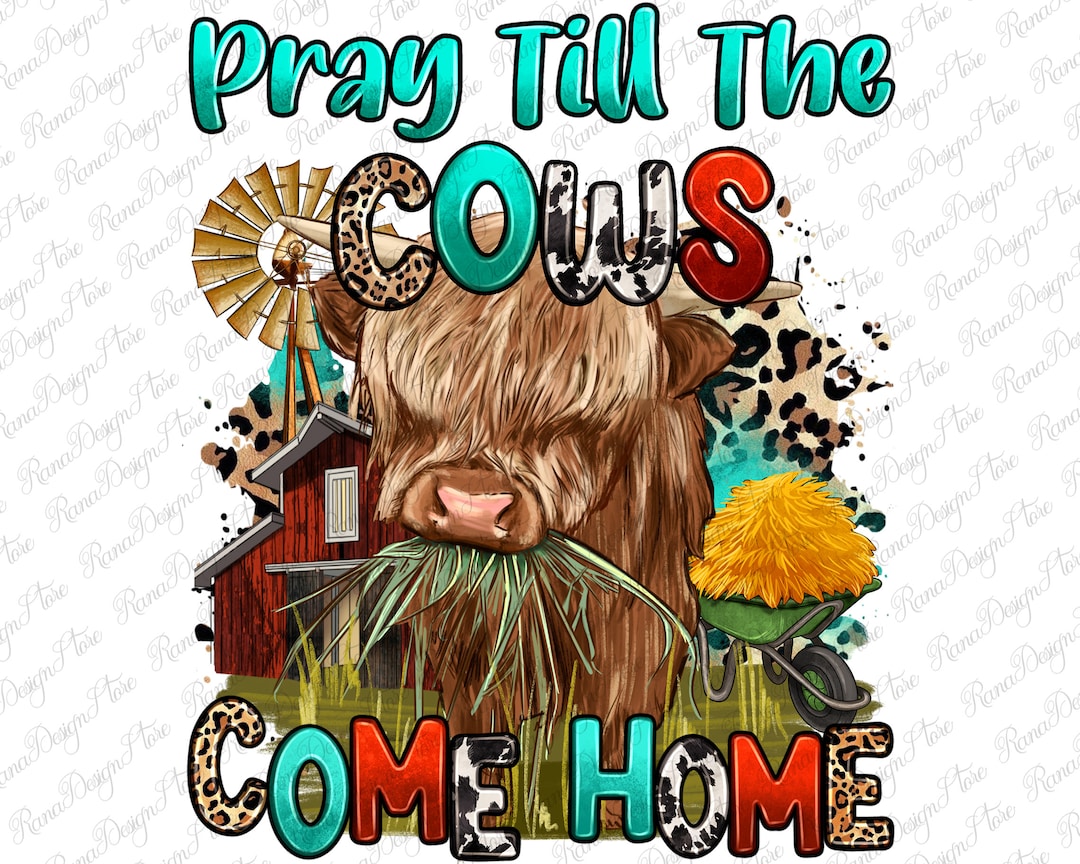 Pray Till the Cows Come Home Png Sublimation Design Download, Red Barn ...