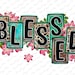 Blessed Floral Png Sublimation Design Download Christian Png - Etsy