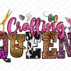 Crafting Queen Png Sublimation Design Download, Happy Crafter Png ...
