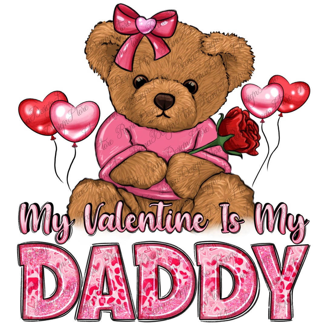 My Valentine is My Daddy Png Sublimation Design Download, 14th February ...