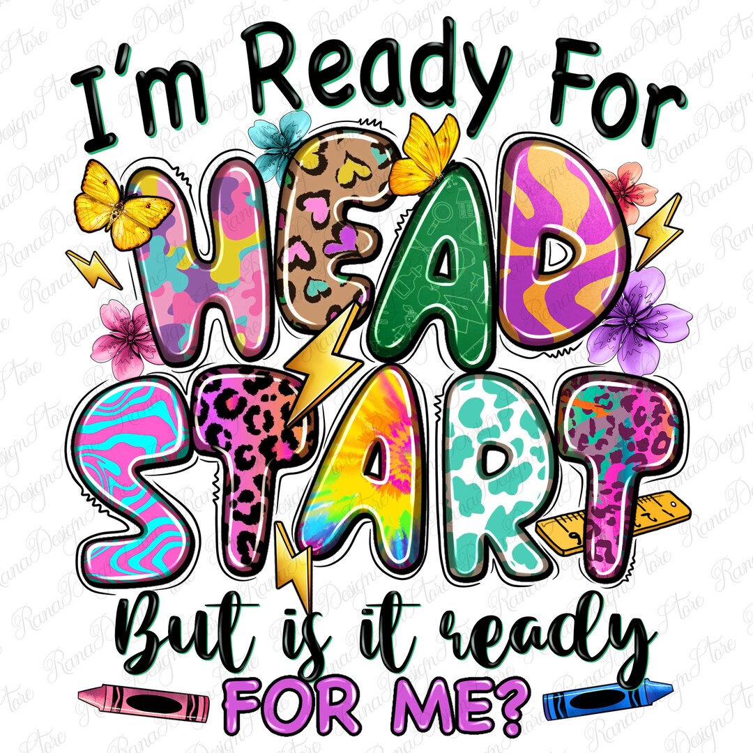 I'm Ready for Head Start but is It Ready for Me Png, Back to School Png ...