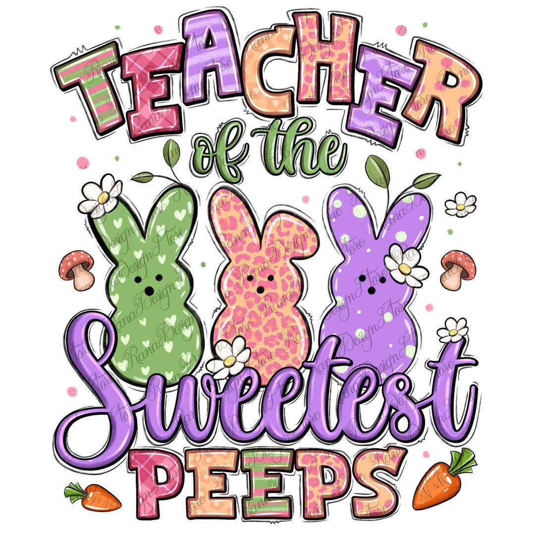 Teacher of the Sweetest Peeps Png Sublimation Design Download, Easter ...