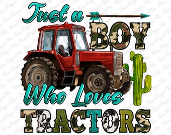 Just a Boy Who Loves Tractors Png Sublimation Design Download, Hand ...