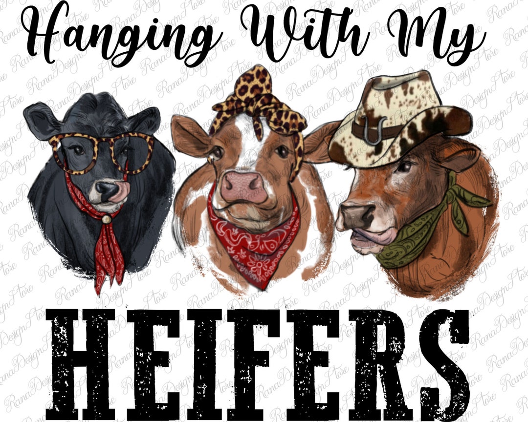 Hanging With My Heifers Png Sublimation Design, Cowboy Hat Png, Black ...