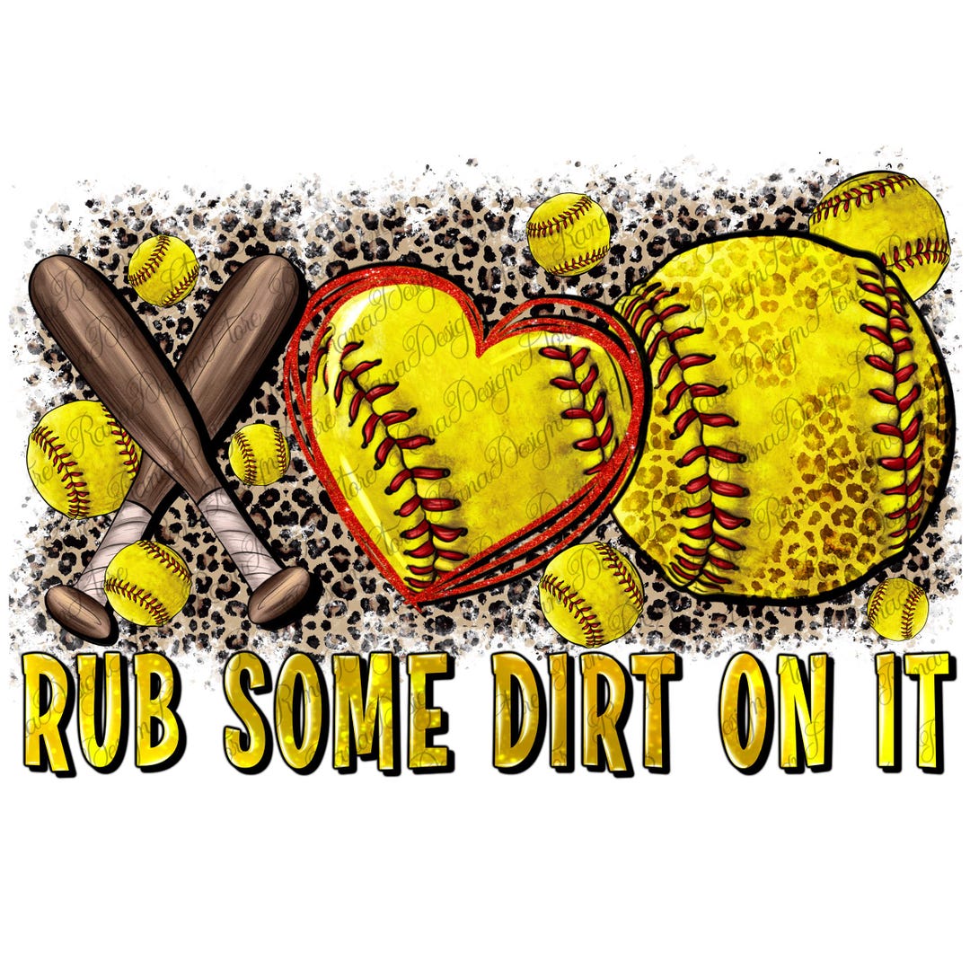 Rub Some Dirt on It Softball Png Sublimation Design Download, Game Day ...