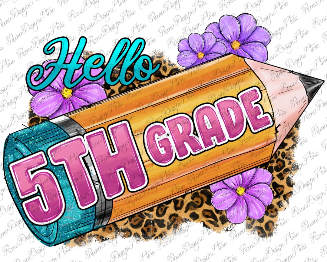 Hello Fifth Grade Png, Fifth Grade Png, Back to School Png,5th Grade ...