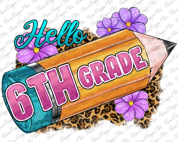 Hello Sixth Grade Png Sixth Grade Png Back to School Png6th - Etsy