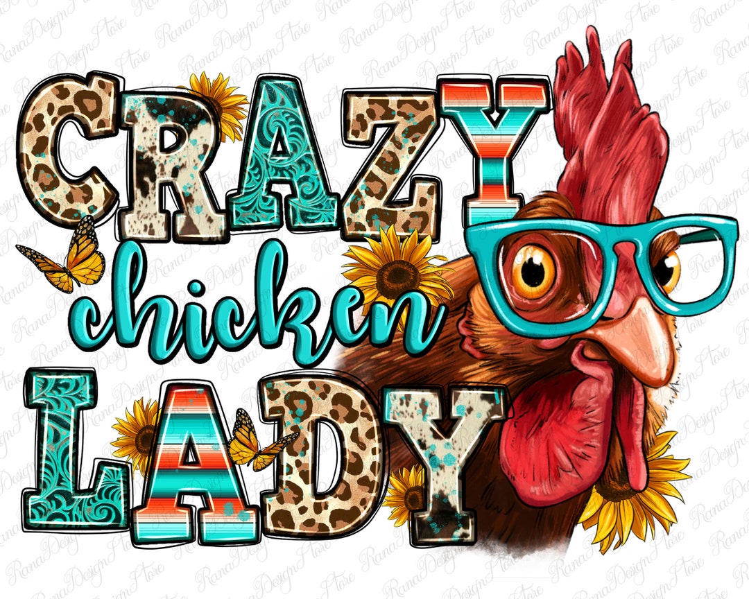 Crazy Chicken Lady Png Sublimate Designs Download, Farm Animals Png ...