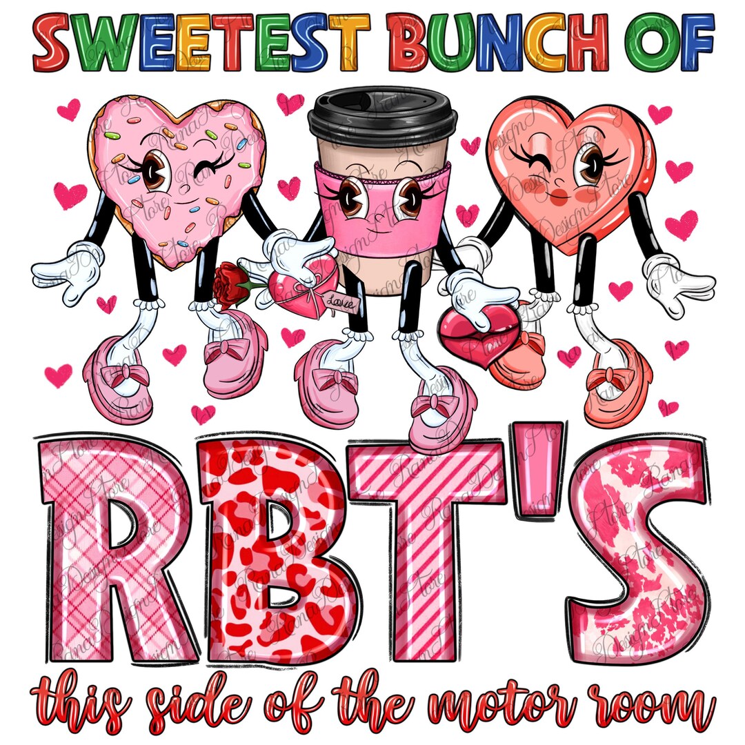 Sweetest Bunch of Rbt's This Side of the Motor Room Png Sublimation ...