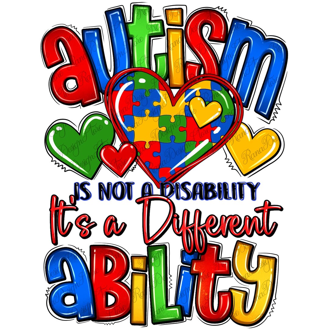 Autism is Not a Disability It's a Different Ability Png Sublimation ...
