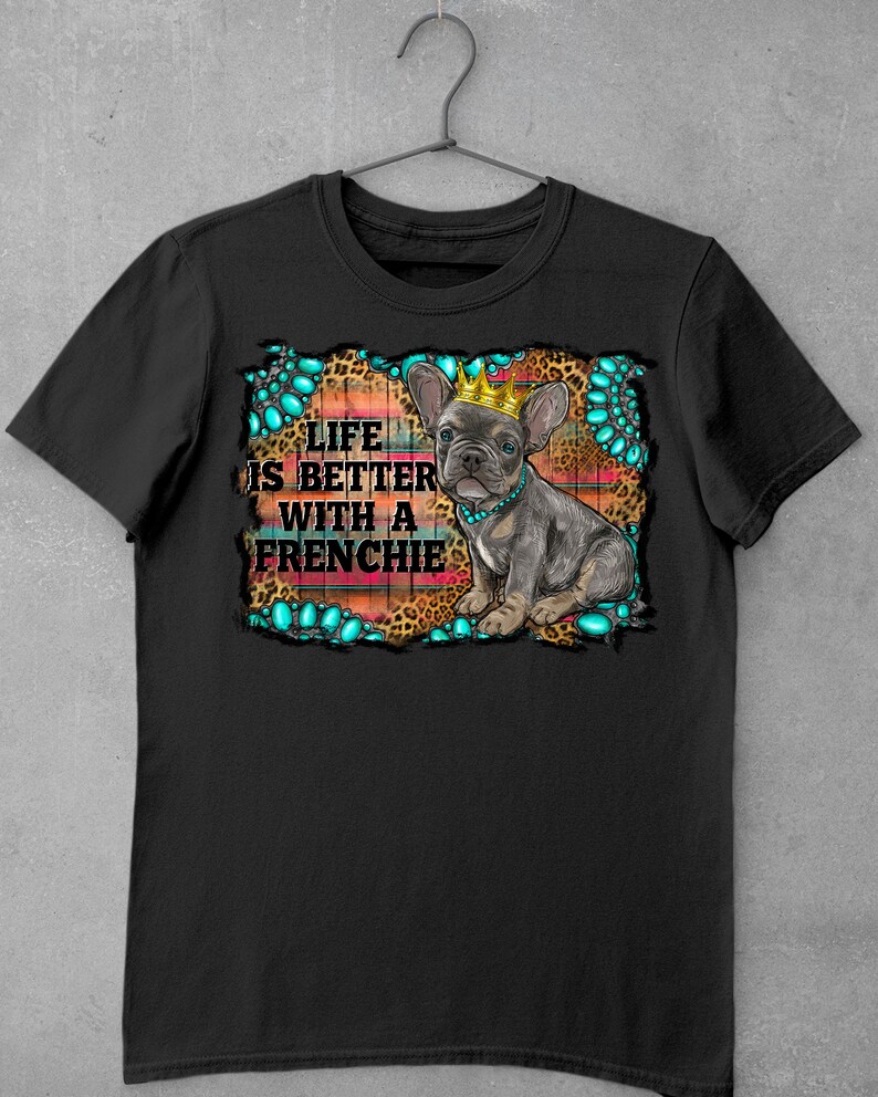 Life is Better With A Frenchie Png Distressed Background Life | Etsy