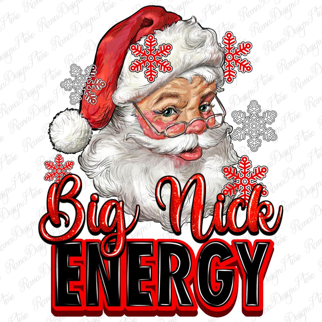 Big Nick Energy Santa Claus Png Sublimation Design Download, Christmas ...